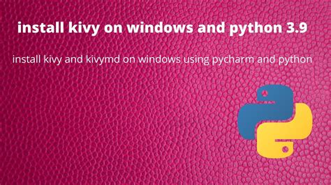 intro to kivy installing kivy on windows python kivy gui tutorial