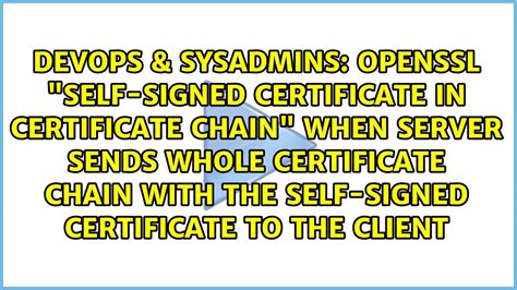 openssl self signed certificate in certificate chain when server
