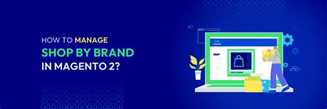 how to manage shop by brand in magento 2 mageplaza