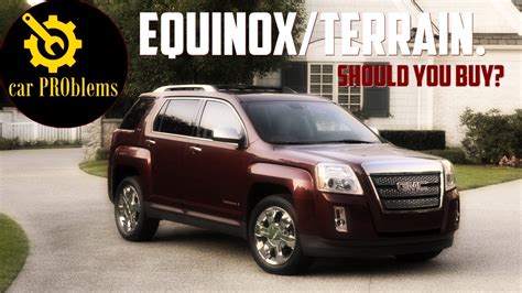 2010 2017 Chevrolet Equinox Gmc Terrain Problems Should You Buy