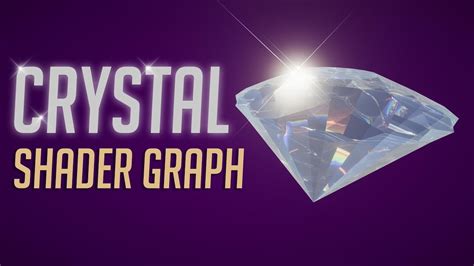 learn how to create crystal shader graph in unity engine youtube