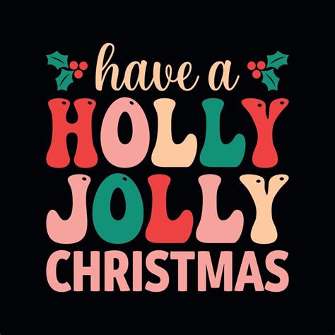 Have A Holly Jolly Christmas Christmas Quotes Typographic Design
