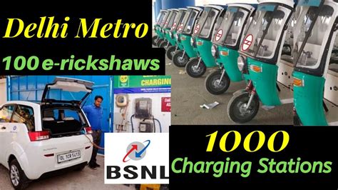 Bsnl 1000 Ev Charging Stations Delhi Metro E Rickshaws Ev News 81