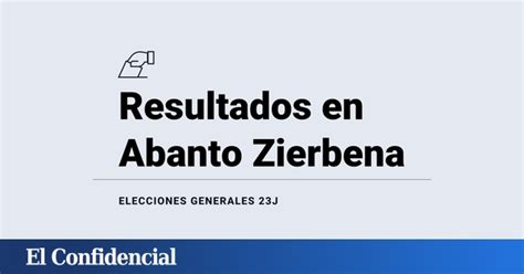 Resultados Y Ganador En Abanto Zierbena De Las Elecciones 23j El Pse