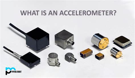 What Is An Accelerometer Thepipingmart Blog