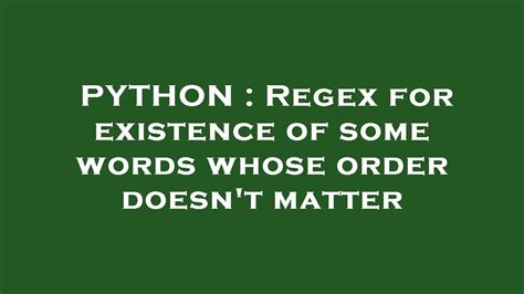 python regex for existence of some words whose order doesn t matter
