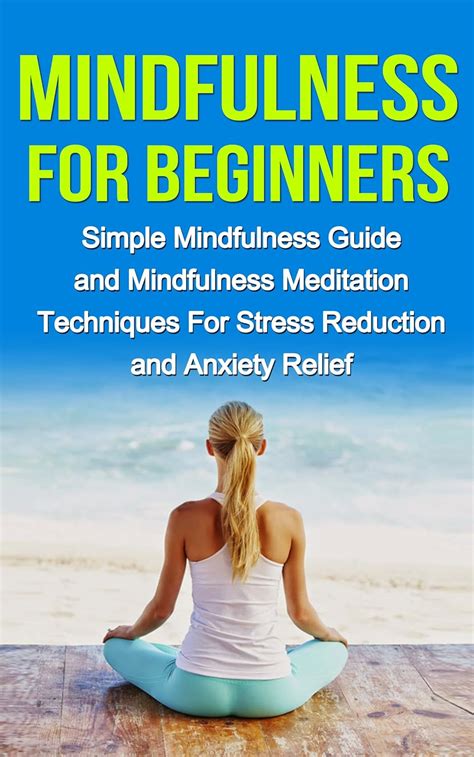 Amazon Mindfulness For Beginners Simple Mindfulness Guide And