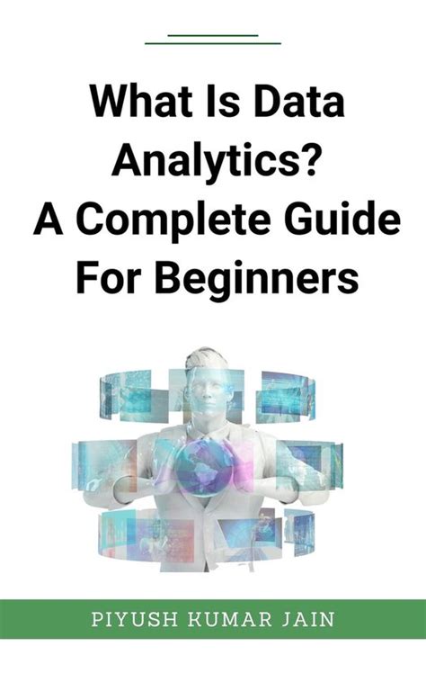 What Is Data Analytics A Complete Guide For Beginners Ebook Piyush