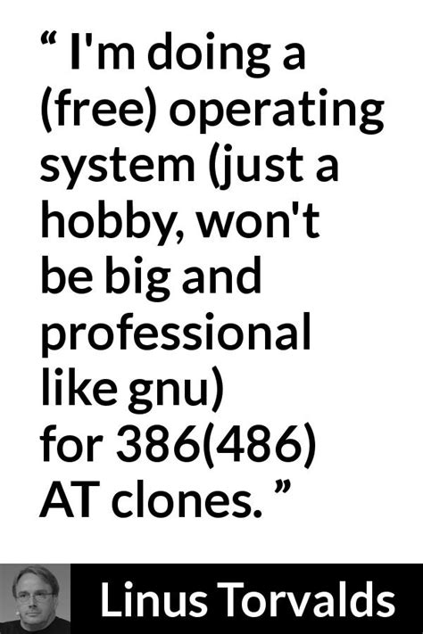 “i m doing a free operating system just a hobby won t be big and