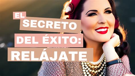 El Secreto Del éxito Relájate Y Deja Que Llegue A Ti Diego Salama