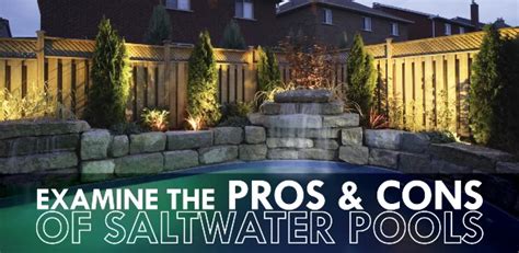 Examine The Pros And Cons Of Saltwater Pools