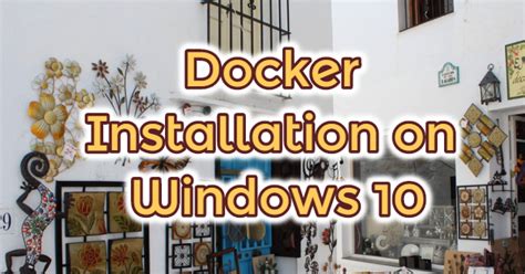 docker installation on windows 10 systemconf