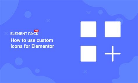how to use custom icons for elementor element pack pro