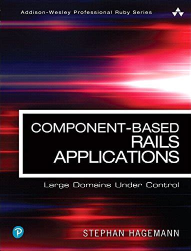 how to create a component based rails application infoworld