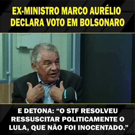 Ex Ministro Marco Aurélio Mello Declara Voto Em Bolsonaro E Diz Que Não