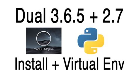 install and setup dual python 3 6 5 and 2 7 virtual environment on