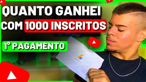 Quanto Ganha Um Canal Com 1000 Inscritos Quanto Ganhei No Meu