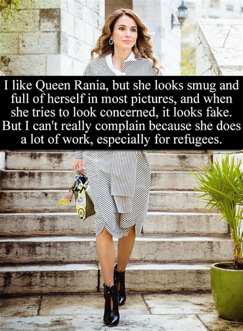 “i Like Queen Rania But She Looks Smug And Full Royal Confessions