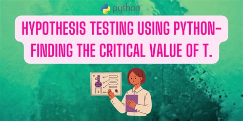 Hypothesis Testing In Python Finding The Critical Value Of T Askpython