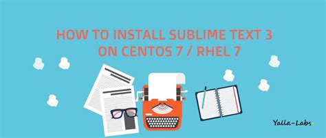 how to install sublime text 3 on centos 7 yallalabs