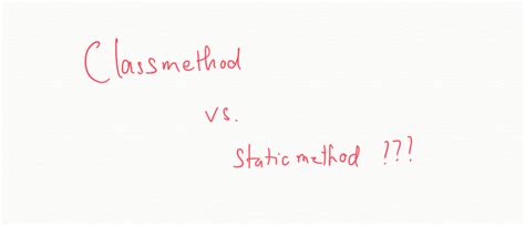 Class Method Vs Static Method In Python By Att288 Medium