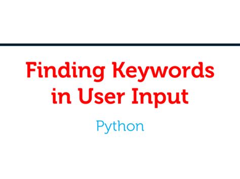 a453 prep python finding keywords in user response teaching resources