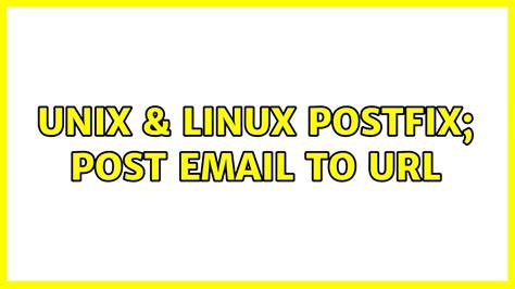unix and linux postfix post email to url youtube