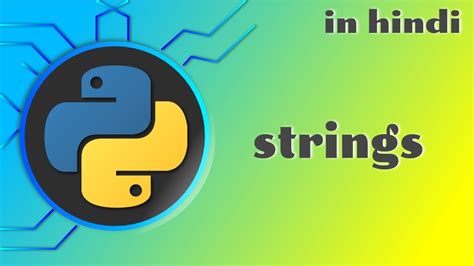4 string and string methods in python python tutorial in hindi