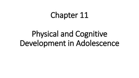 Chapter 11 Physical And Cognitive Development In Adolescence Ppt Download