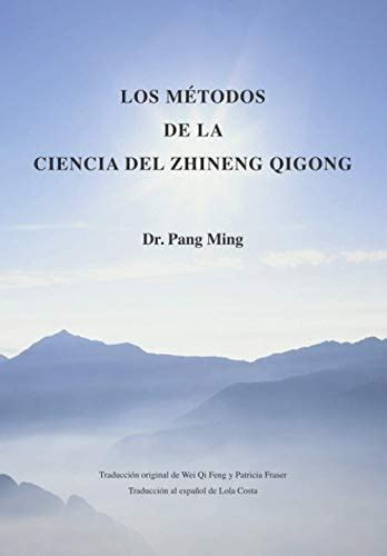 Los Métodos De La Ciencia Del Zhineng Qigong Camino Con Corazón