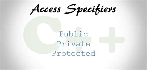 c access specifiers private public and protected