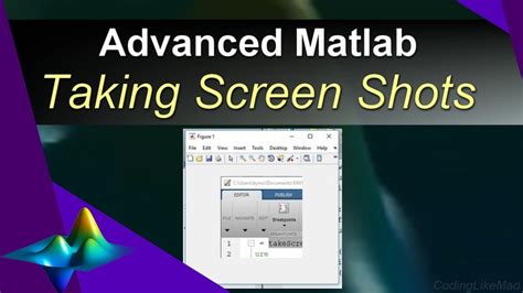 taking screenshots with matlab [advanced matlab] youtube