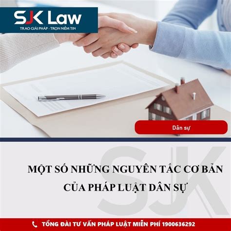 MỘt SỐ NhỮng NguyÊn TẮc CƠ BẢn CỦa PhÁp LuẬt DÂn SỰ CÔng Ty LuẬt Tnhh