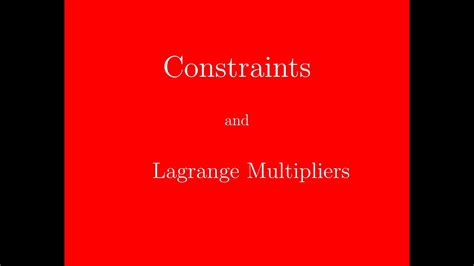 constraints and lagrange multipliers physics youtube