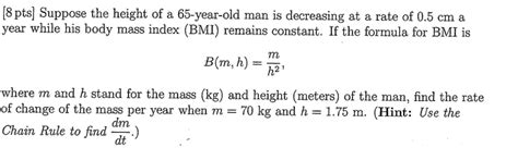 Solved [8 Pts] Suppose The Height Of A 65 Year Old Man Is