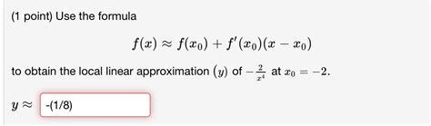 Solved 1 ﻿point ﻿use The Formulaf X ~~f X0 F X0 X X0 To