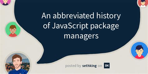 an abbreviated history of javascript package managers
