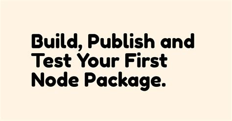 build and publish your first npm package in less than 5 minutes by