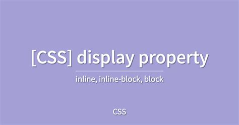 [css] display property inline inline block block