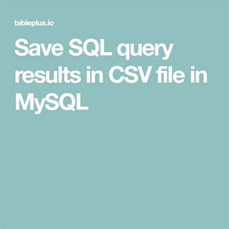 mysql how to save sql query results in csv file sql mysql save