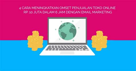 4 Cara Meningkatkan Omset Penjualan Toko Online Rp 10 Juta Dalam 6 Jam