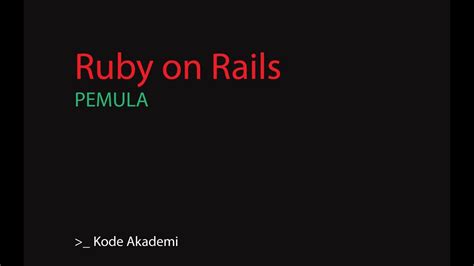 tutorial ruby on rails hello world rails pemula youtube