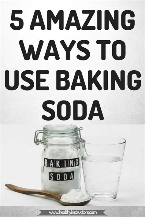 5 Extraordinary Uses For Baking Soda In 2022 Baking Soda Uses Baking