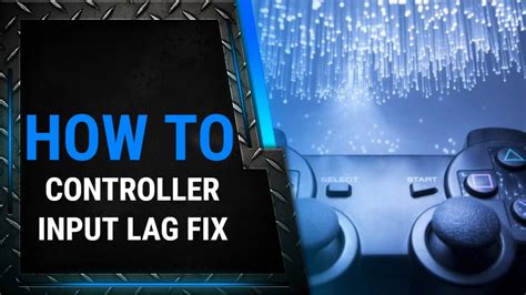 how to fix controller input lag on pc controller sensitivity issues