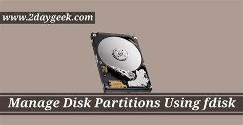 fdisk easy way to manage disk partitions in linux linux disk