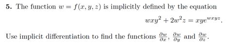 Solved 5 The Function W F X Y Z Is Implicitly Defined