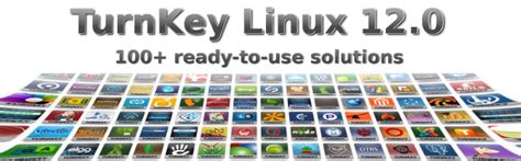 announcing turnkey linux 12 0 100 ready to use solutions turnkey