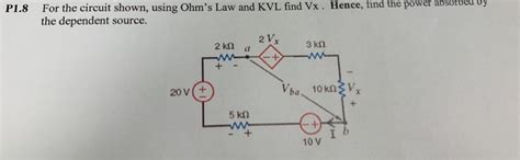 Solved For The Circuit Shown Using Ohms Law And Kvl Find