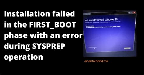 installation failed in the first boot phase with an error during