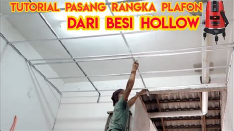 Cara Pasang Rangka Plafon Dari Besi Hollow Dgan Satu Orang Ll How To
